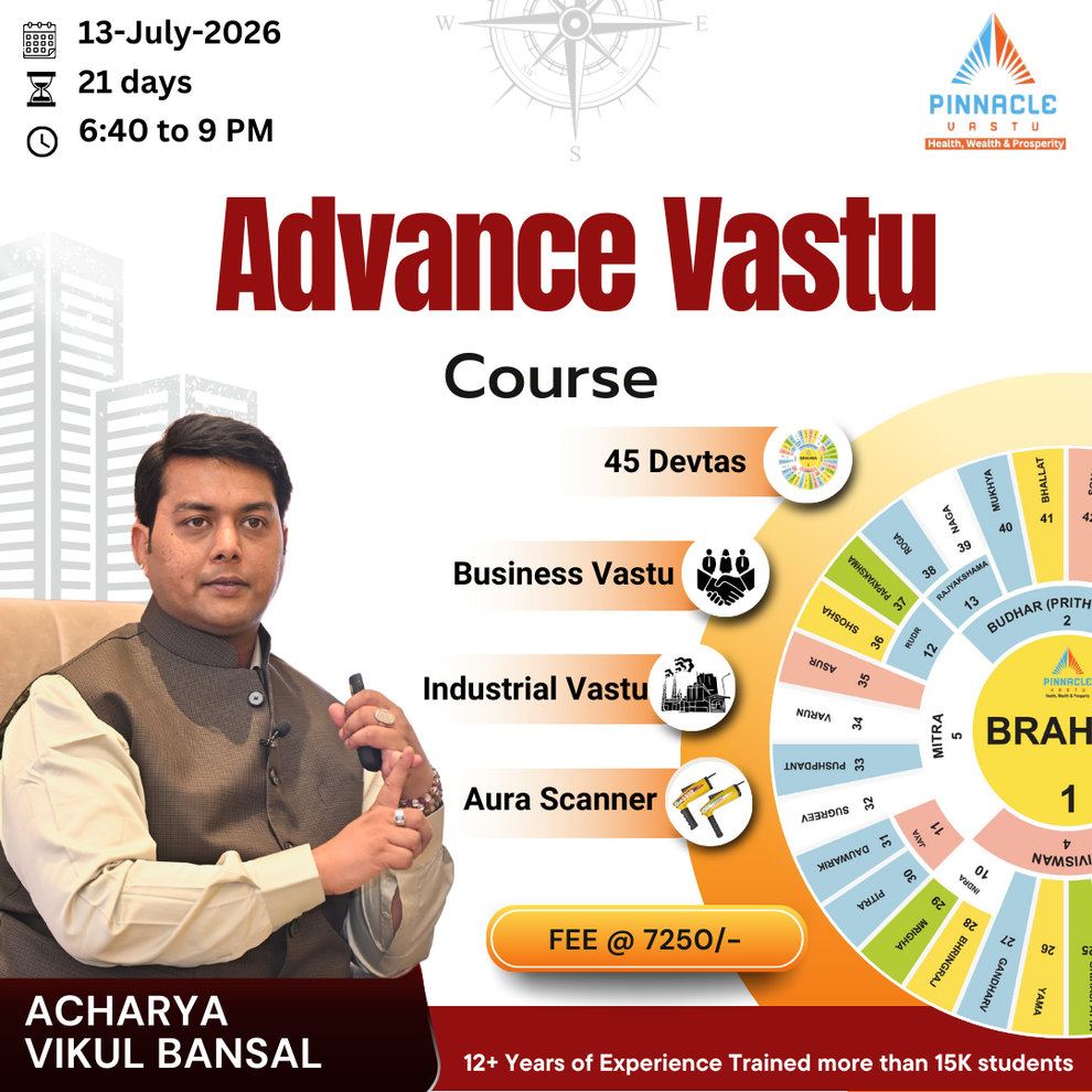 Advance Vastu Course – Pinnacle Vastu by Acharya Vikul Bansal