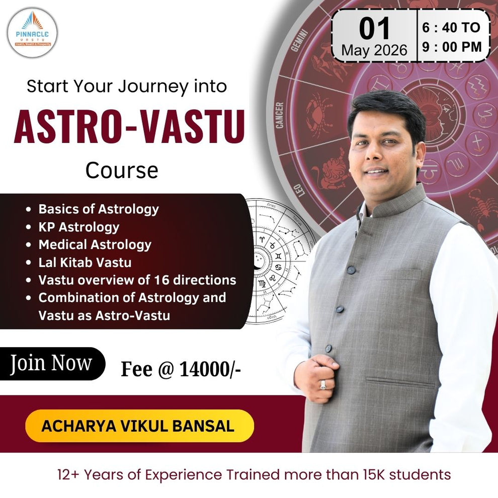 Astro Vastu Course – Pinnacle Vastu by Acharya Vikul Bansal